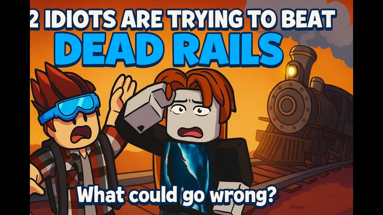 2 idiots trying to beat dead rails - YouTube