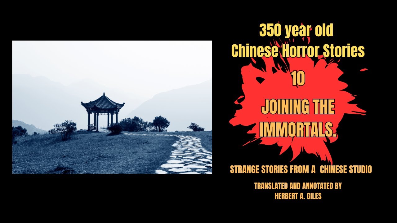 350 year old Chinese Horror Stories: 10. JOINING THE IMMORTALS. - YouTube