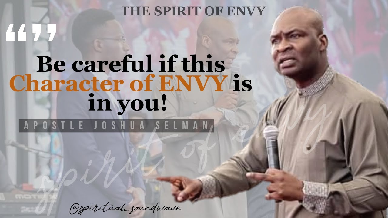 THE SPIRIT OF ENVY | APOSTLE JOSHUA SELMAN - YouTube