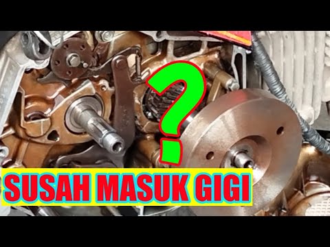 PENYEBAB MOTOR SUSAH MASUK GIGI