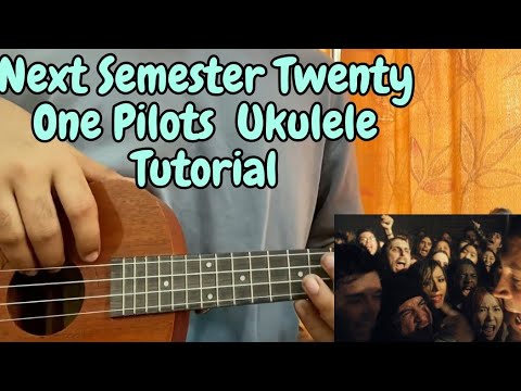 Next Semester - Twenty One Pilots // Ukulele Tutorial with Chords (How ...
