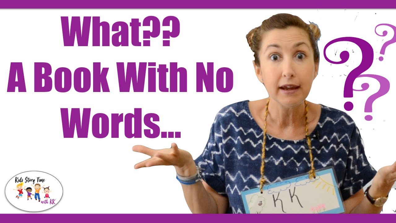 How Do You Read a Book With No Words? | Kids Story Time with KK - YouTube