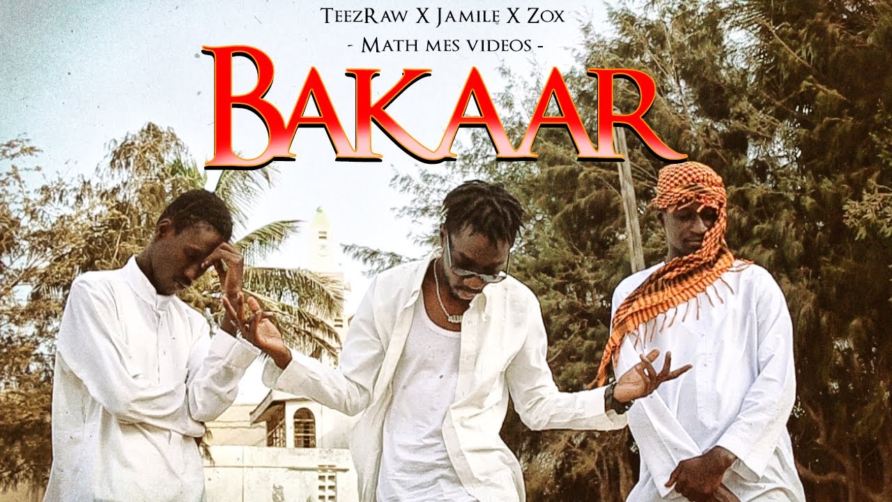 BAKAAR • Jamile X Teezraw X Zox Ft. Math mes vidéos (Clip Officiel ...