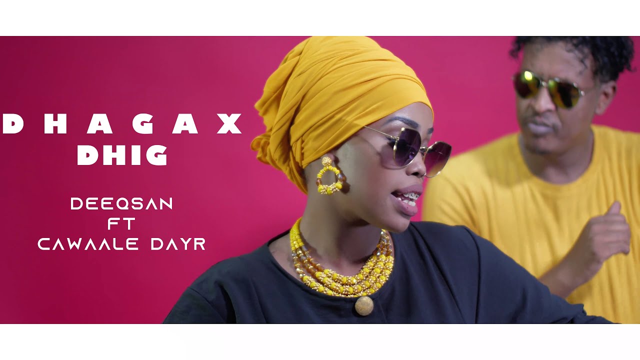 DEEQSAN ABDINASIR FT CAWAALE DAYR DHAGAX DHIG NEW OFFICIAL VIDEO 2021 ...