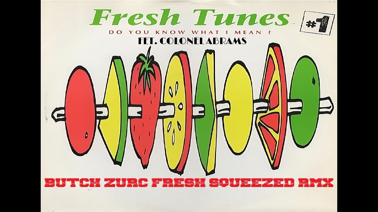 Do You Know What I Mean Fresh Tunes 1 Butch Zurc Fresh Squeezed
