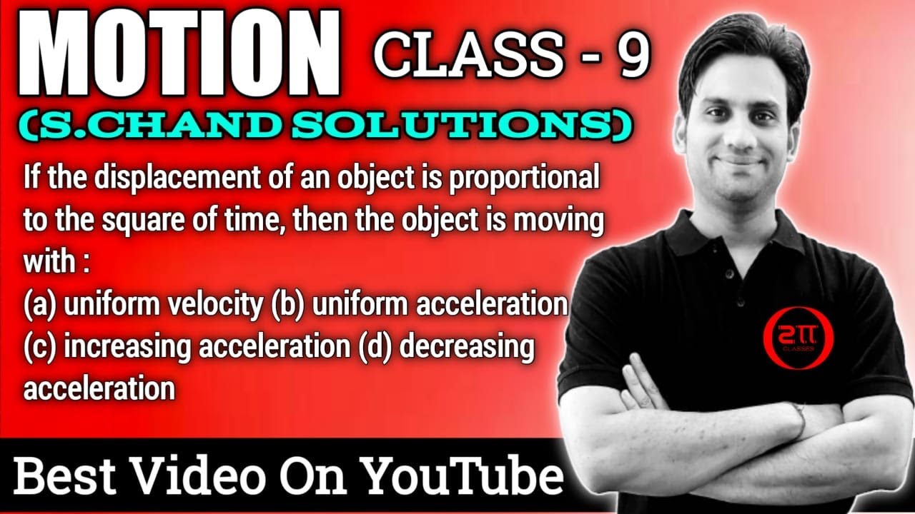 If the displacement of an object is proportional to the square of time ...