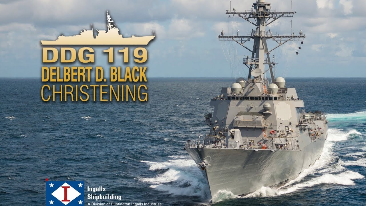 Delbert D. Black (DDG 119) Christening | Ingalls Shipbuilding ...
