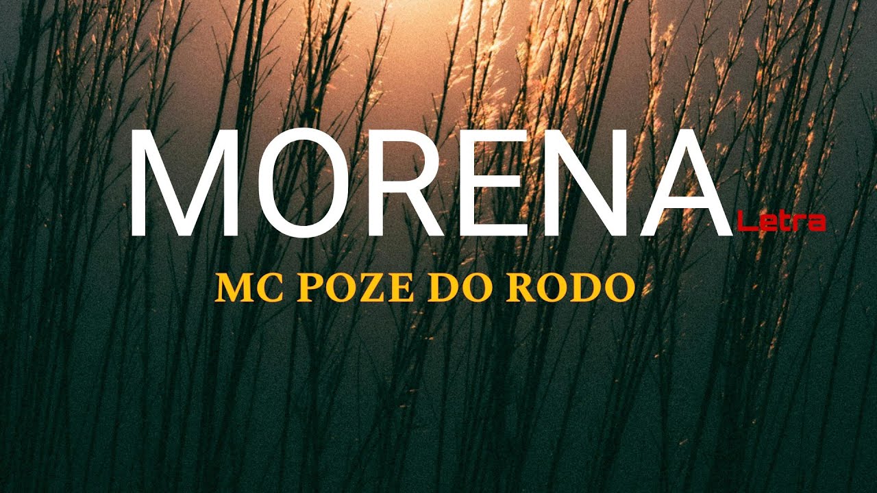 Mc Pose do Rodo - MORENA (letra/Lyrics) - YouTube