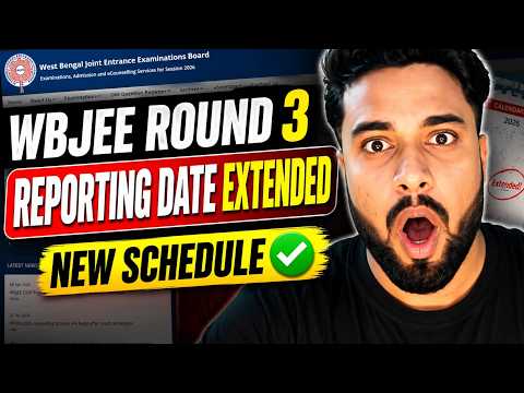 🚨WBJEE 2026 ROUND 3 REPORTING DATE EXTENDED📢 | WHY EXTENDED❓ | ROUND 3 PI REPORTING NEW SCHEDULE✅