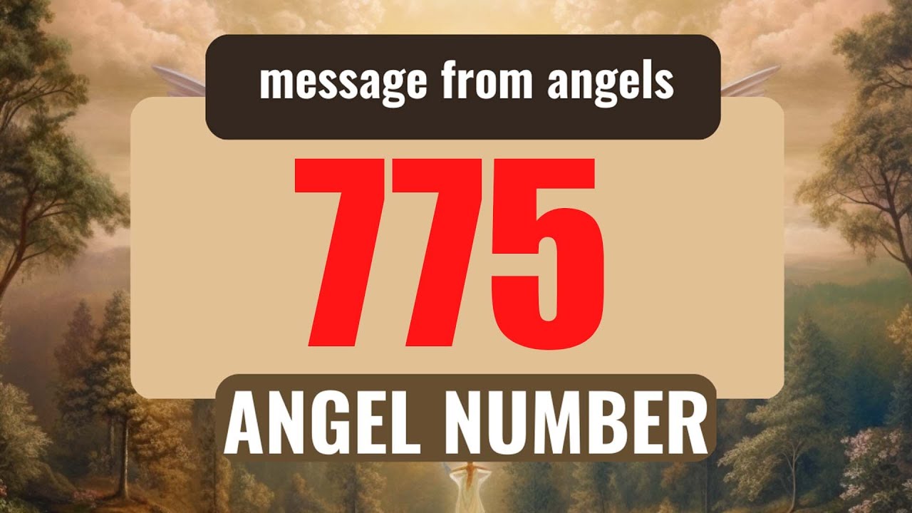 Angel Number 775: Decoding Its Spiritual Messages and Meanings" - YouTube