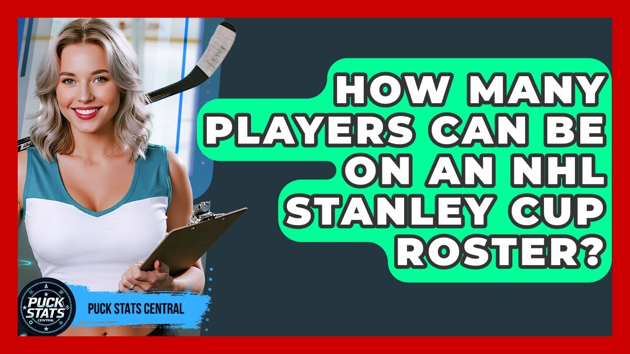 How Many Players Can Be On An NHL Stanley Cup Roster? - Puck Stats ...
