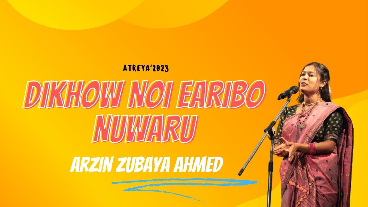 DIKHOW NOI EARIBO NUWARU / ARZIN ZUBAYA AHMED / ATREYA 2023 - YouTube