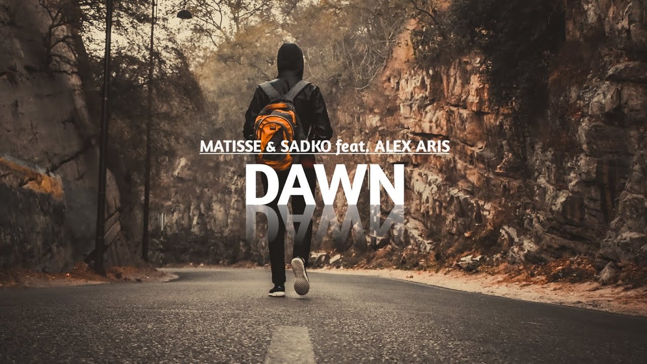 Matisse & Sadko - Dawn (feat. Alex Aris) | Lyrics Video - YouTube