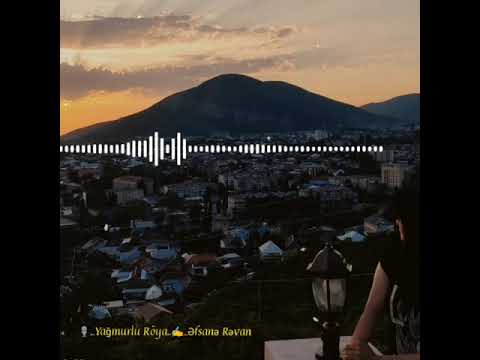 🎙️_Yağmurlu Röya..✍️_Əfsanə Rəvan