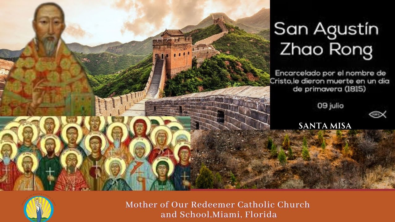 7/9 - 8:30 AM - San Agustín Zhao Rong, presbítero, y compañeros ...