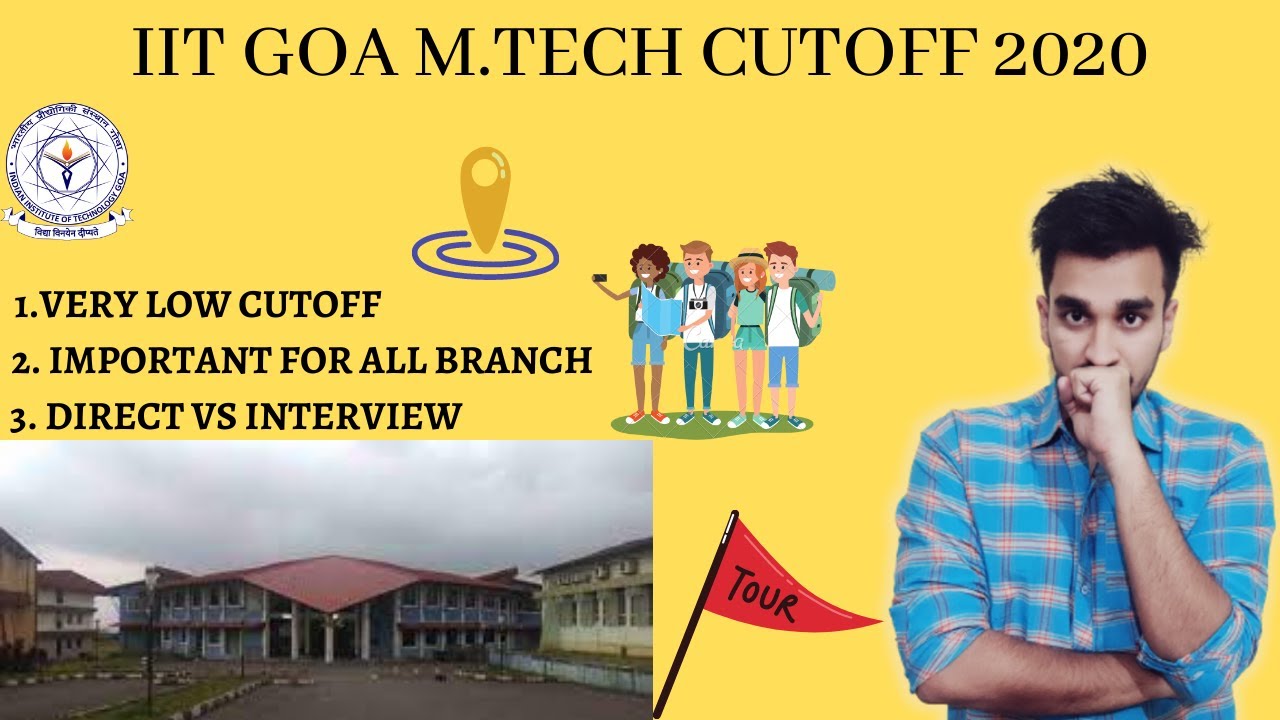 🔥IIT GOA M.TECH 🔥CUTOFF 2020||PLACEMENTS||ELIGIBLITY||VERY IMPORTANT ...
