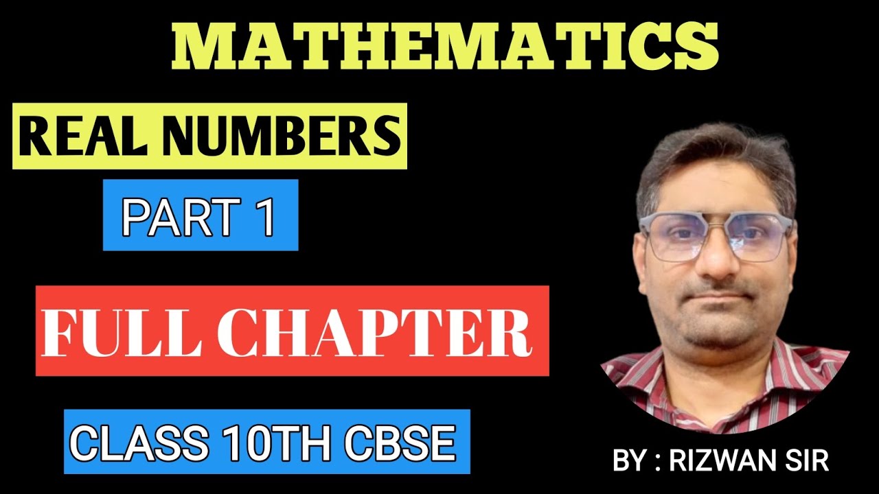 PART 1 | REAL NUMBERS | FULL CHAPTER | MATHS | CBSE CLASS 10TH - YouTube