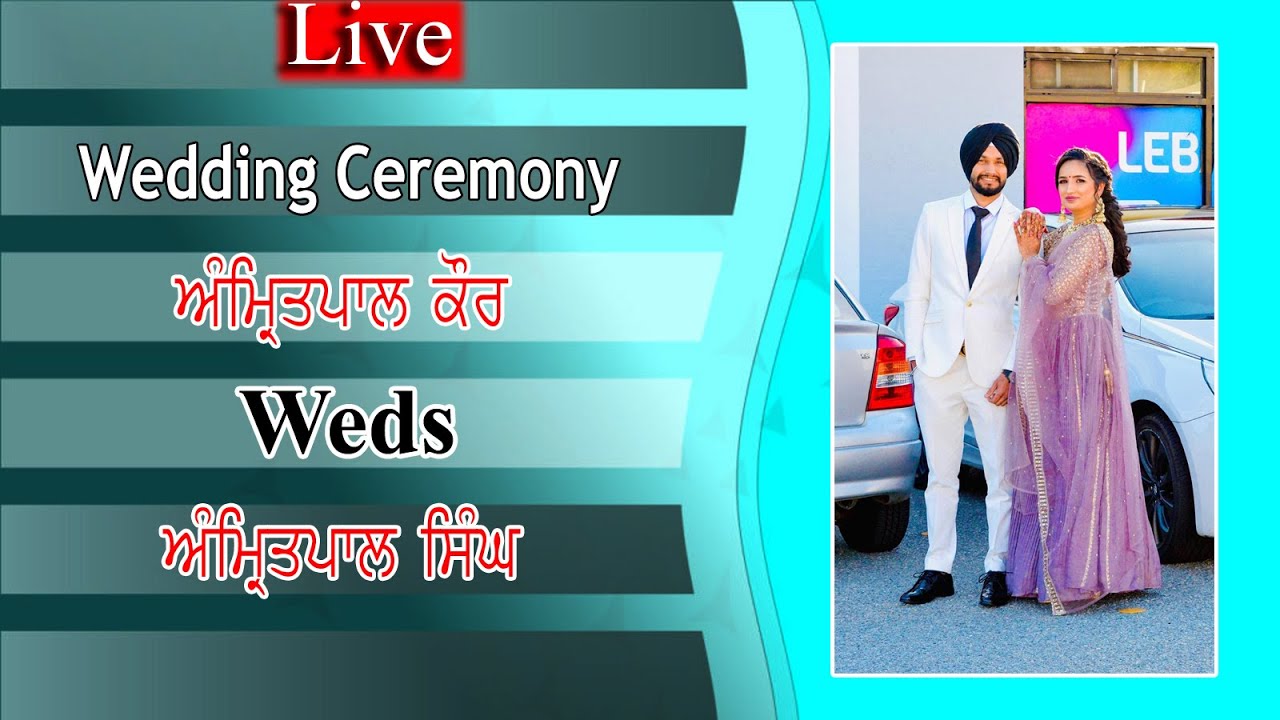 Live Wedding Ceremony Amritpal Kaur Weds Amritpal By Singh Johny Video ...