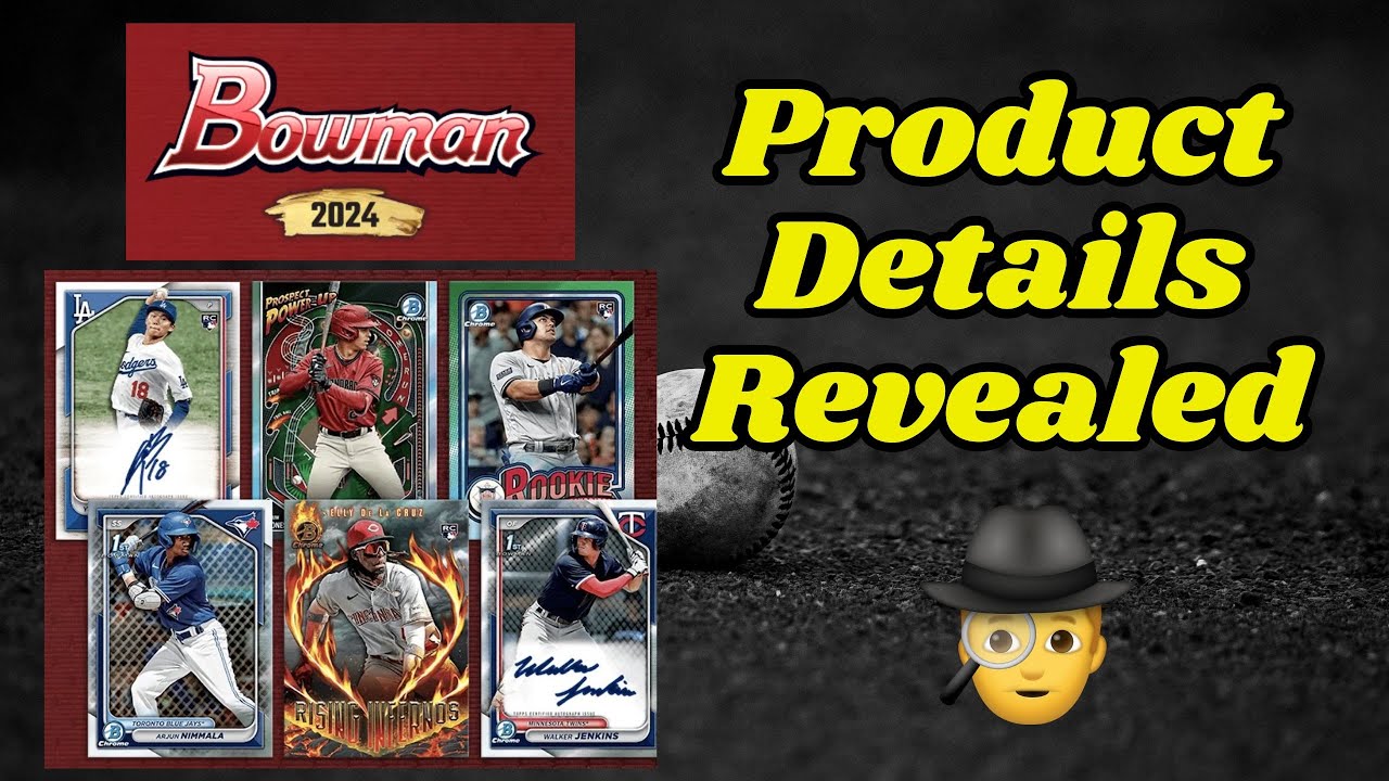 2024 Bowman Details Revealed! Previewing Bowman and What to expect from ...