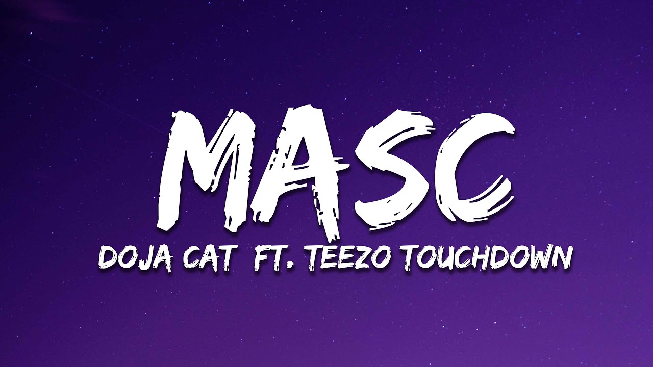 Doja Cat - MASC (Lyrics) ft. Teezo Touchdown - YouTube
