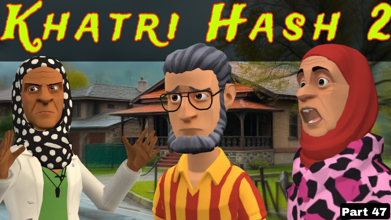 Khatri Hash 2 | Part 47 | Kashmiri Drama | Kashur Circus - YouTube