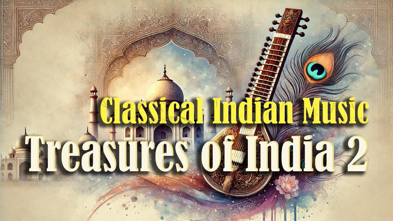 Treasures of India 2: Classical Indian Instrumental Music Inspired by ...