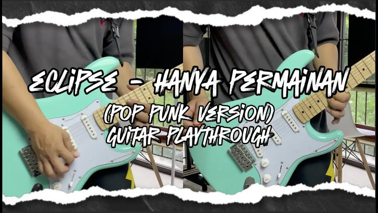 ECLIPSE - Hanya Permainan (Pop Punk Version) Guitar Playthrough - YouTube