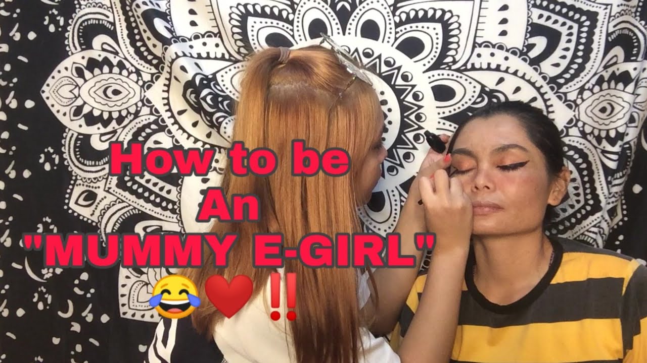 HOW TO BE MUMMY E-GIRL 😂😂😂 - YouTube
