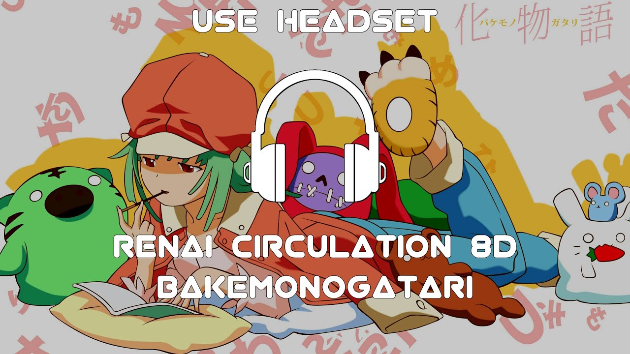 Renai Circulation [OP] Bakemonogatari | 8D AUDIO - YouTube
