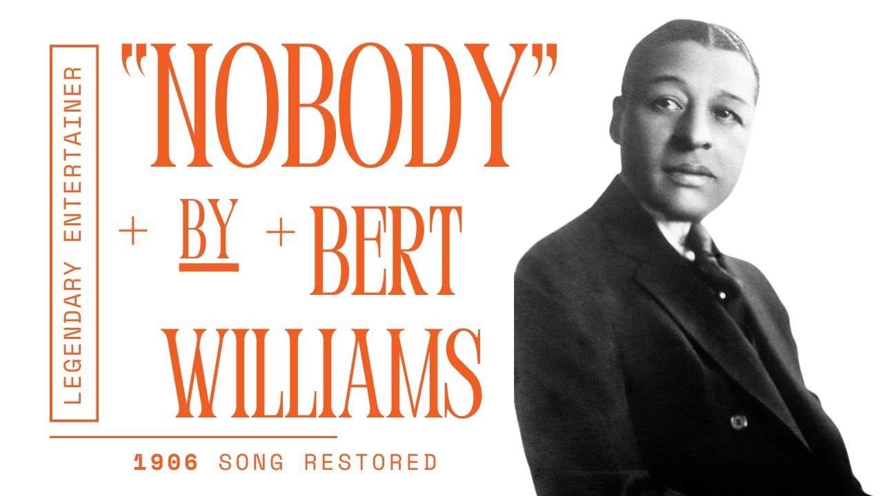 Nobody (1906) Bert Williams Historic Comedic Song Restored by New ...