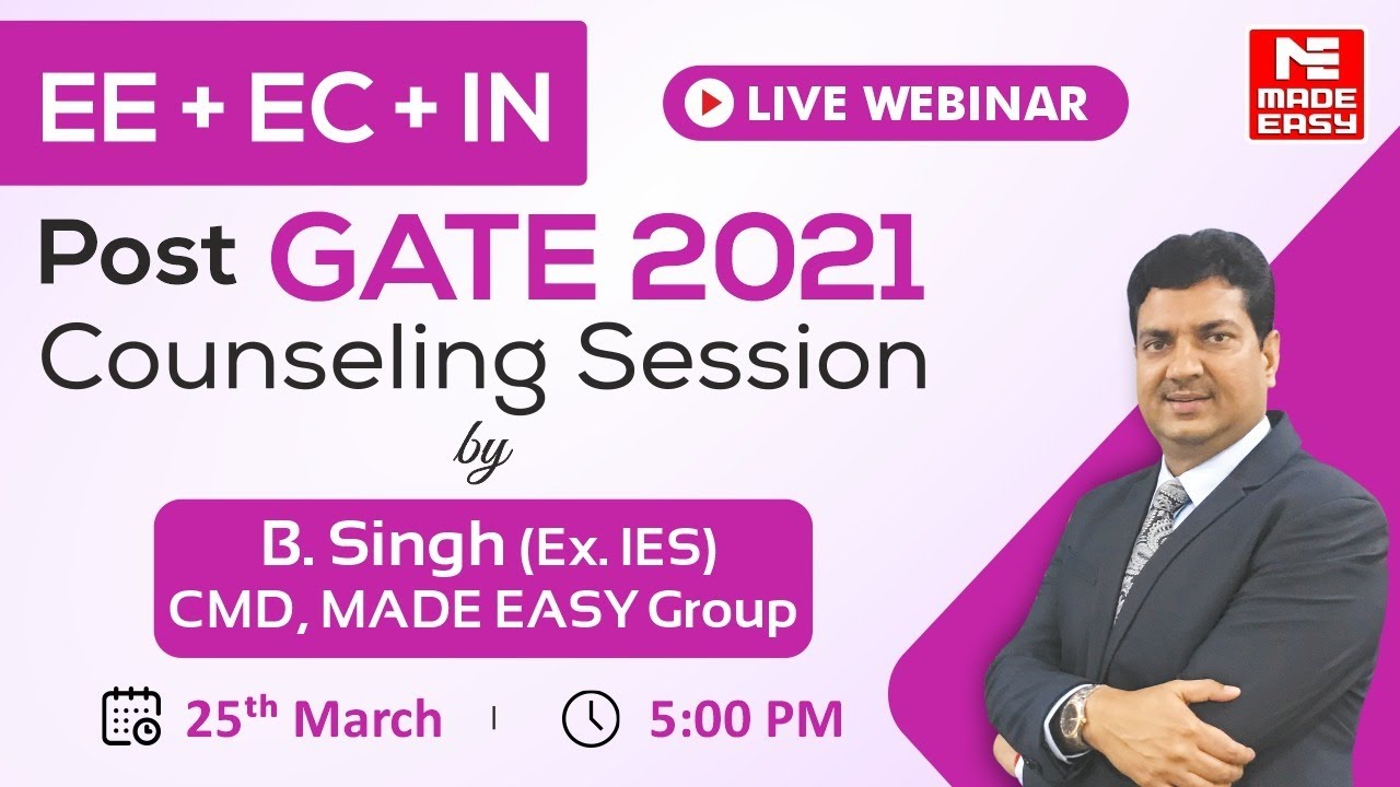 Post GATE Counselling | GATE 2021 | EE, EC , IN | By: B. Singh Sir (Ex. IES), CMD MADE EASY ...