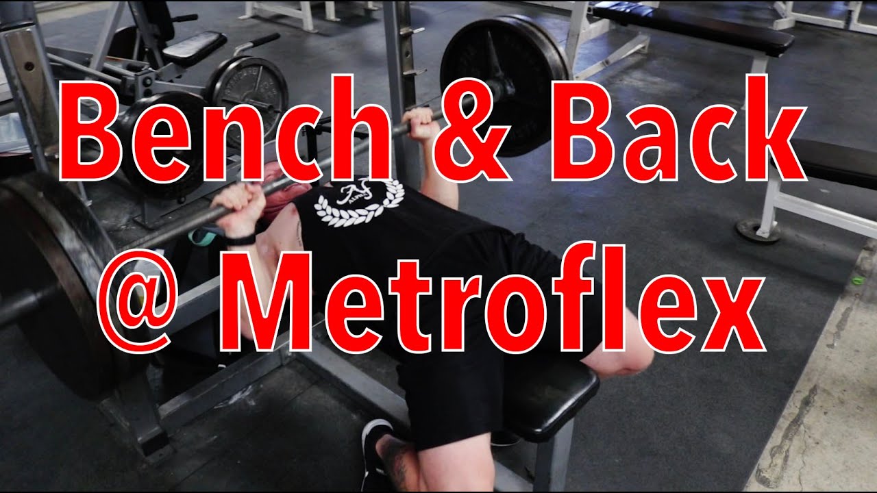 Bench & Back Day at Metroflex Long Beach, CA - YouTube