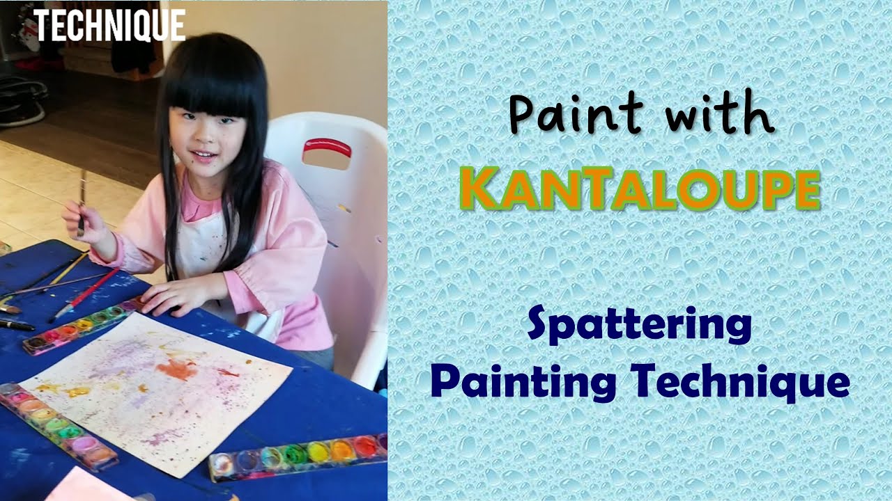 Spattering Painting Technique | Paint with Sweet KanTaloupe - YouTube