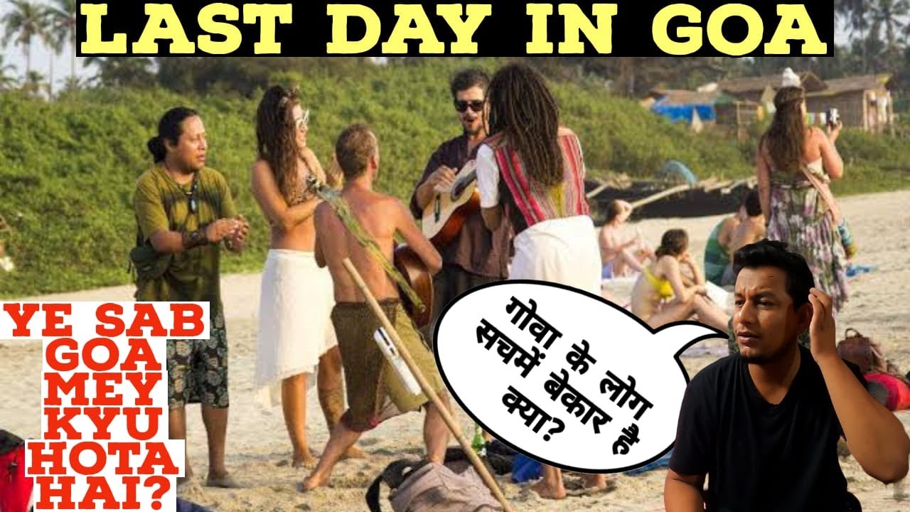 GOA Ke Log Aise Kyu Hai😟? Disappointed | Last Day In GOA | Captain ...