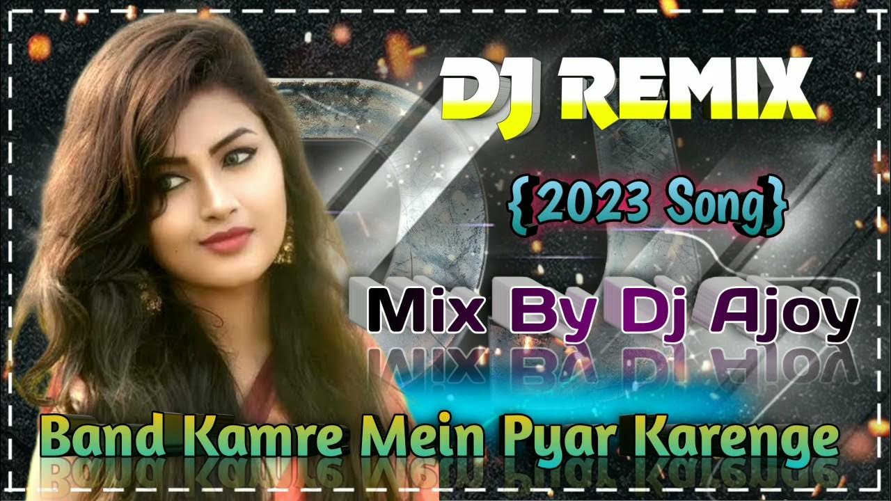 Band Kamre Mein Phar Karenge//2023 Song//Mix By Dj Ajoy - YouTube