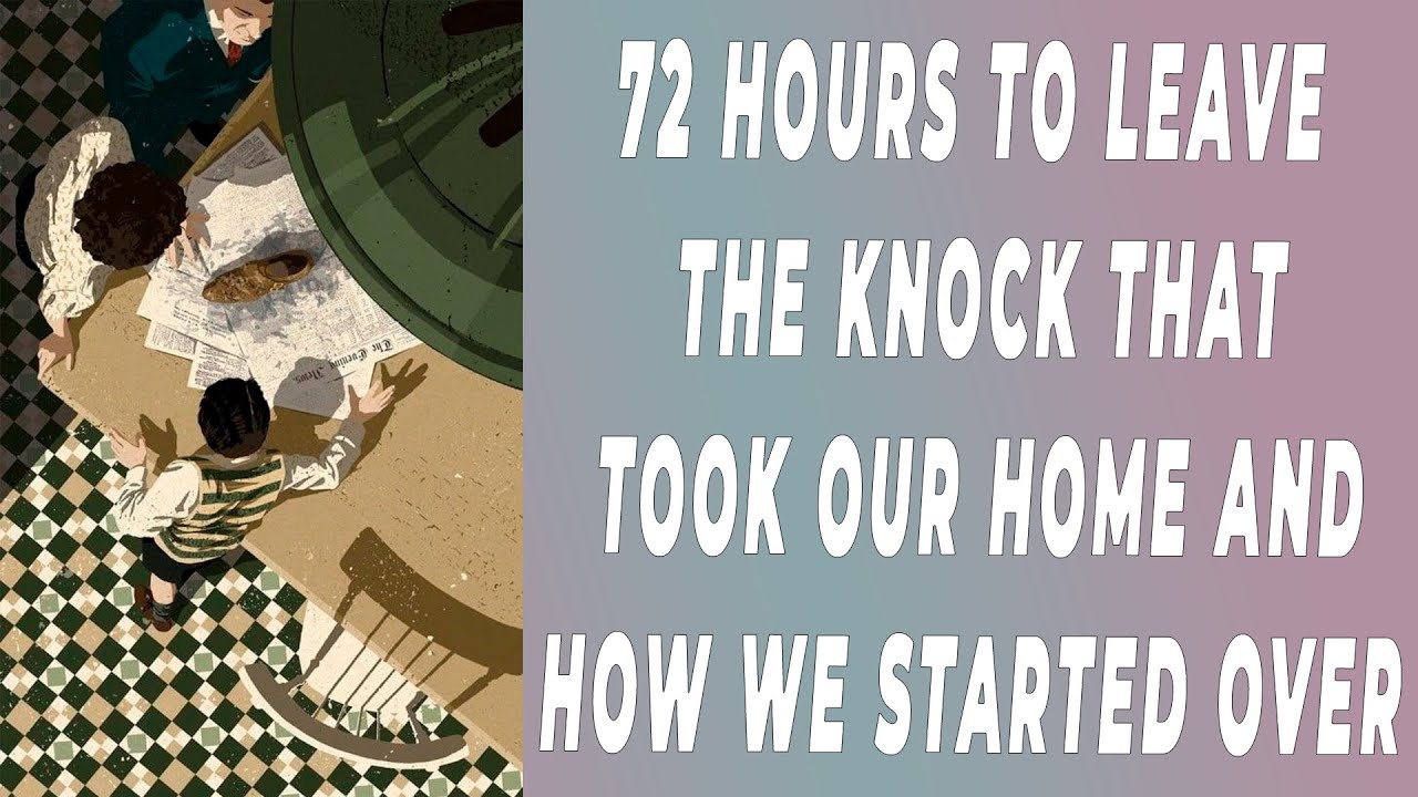 72 Hours to Leave: The Knock That Took Our Home — and How We Started ...