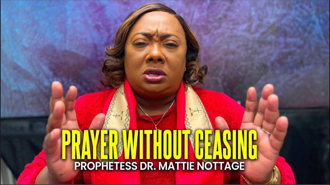 Prayer Without Ceasing || Dr. Mattie Nottage Prayer Army - Day #31 - YouTube