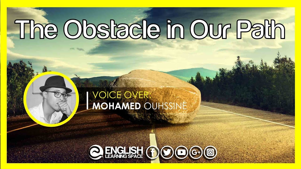 Inspirational Stories - The Obstacle in Our Path - YouTube