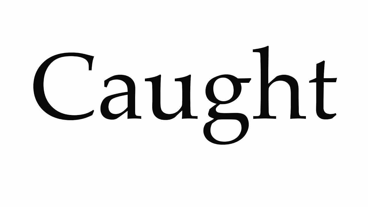 How To Pronounce Caught YouTube how-to-pronounce-caught-youtube