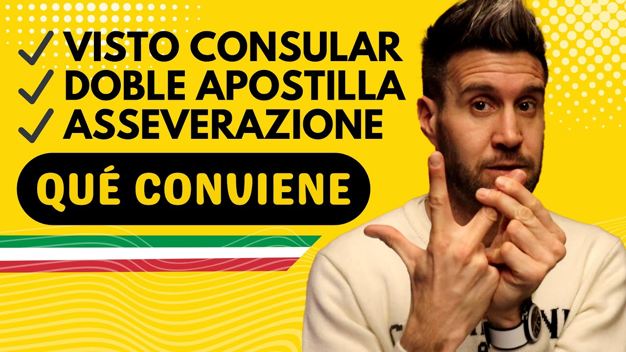 Cómo hacer el Visto Consular, DOBLE APOSTILLA o ASSEVERAZIONE ...