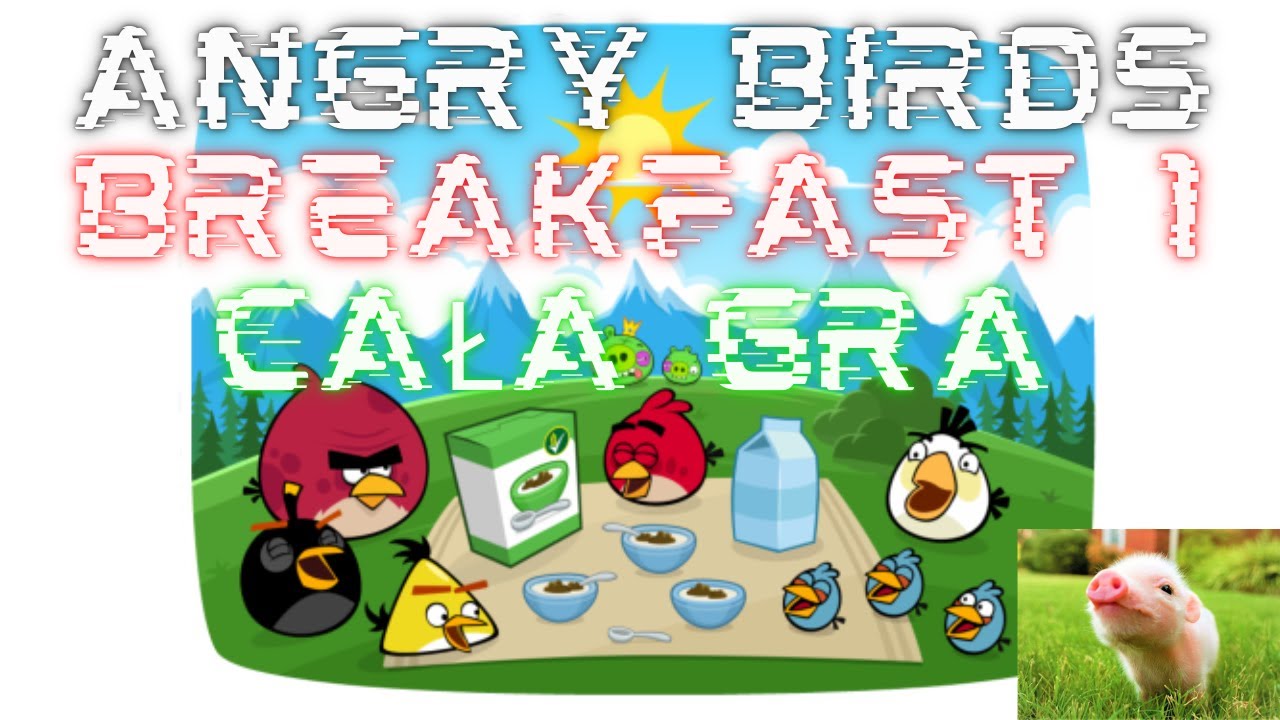 Angry Birds Breakfast 1 - Cała gra - YouTube