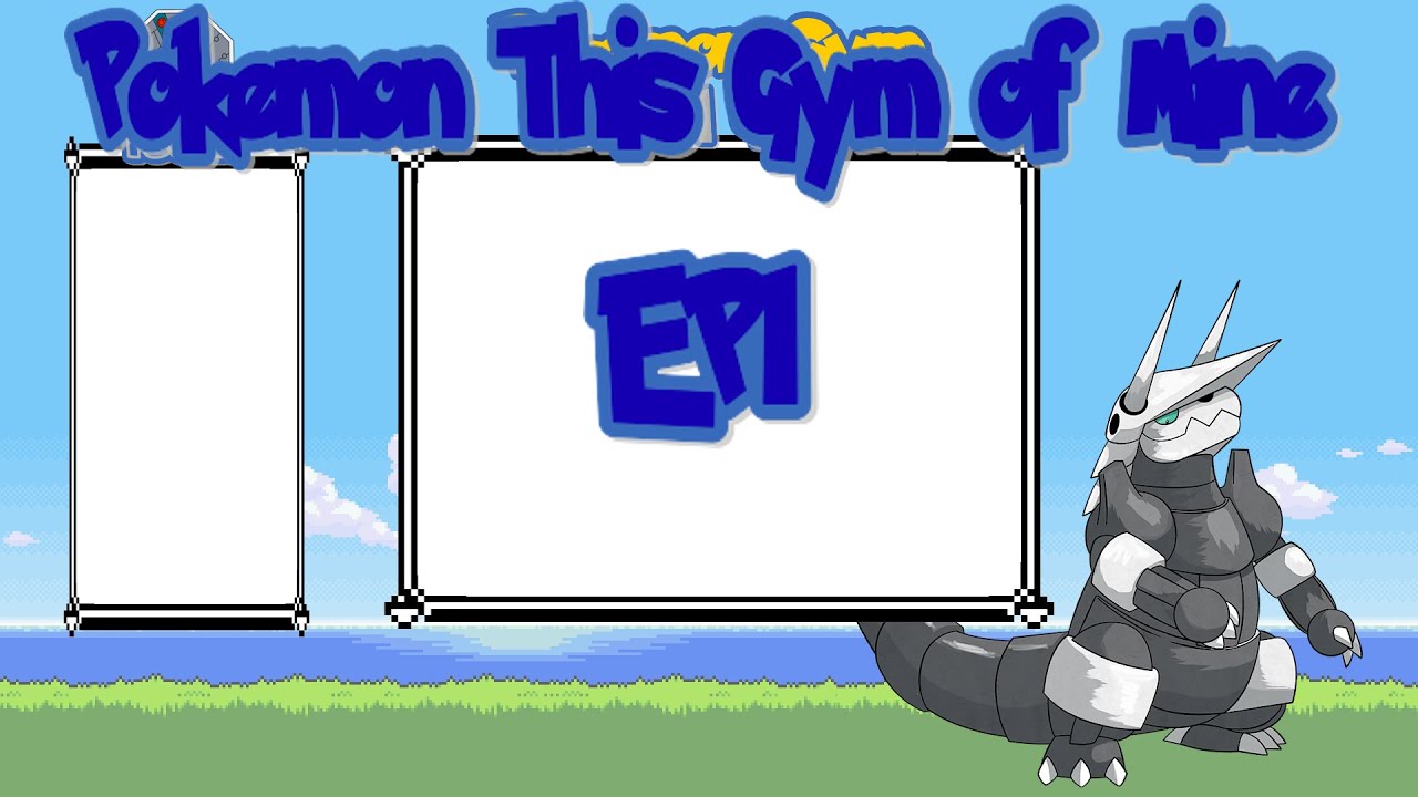 Pokemon Steel Gym Ep1 - YouTube
