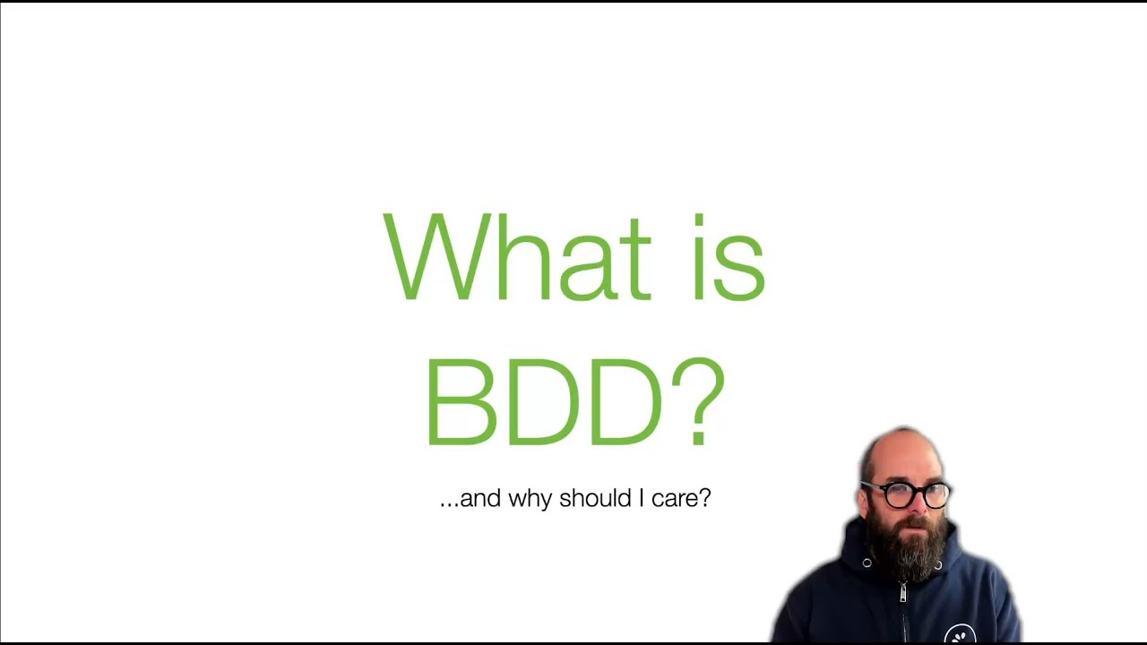 BDD Explained: What is BDD and Why Should I Care! by Matt Wynne - YouTube