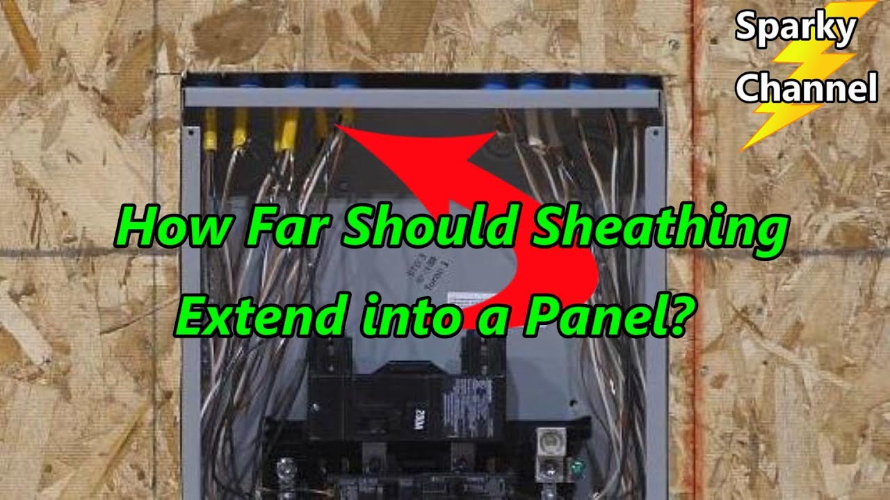 How Far Should Sheathing Extend into a Panel? NEC 2020 314.17 (B), 312. ...