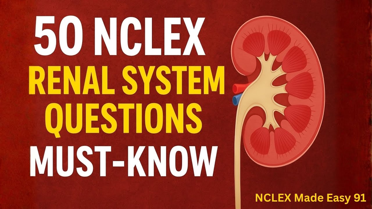 Top 50 NCLEX Renal System Questions | You-Must-Know | NORCET | BSC ...