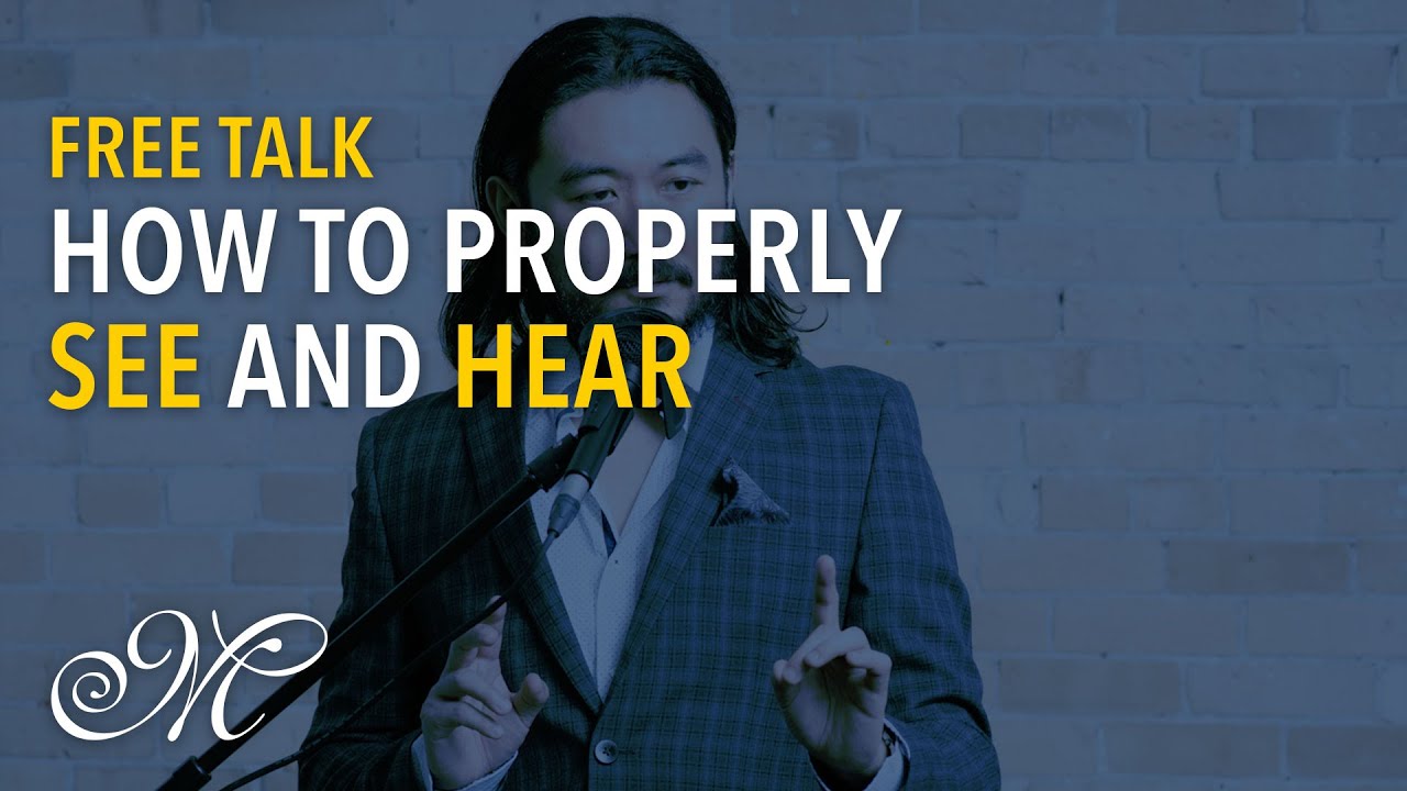How to Properly See and Hear - YouTube