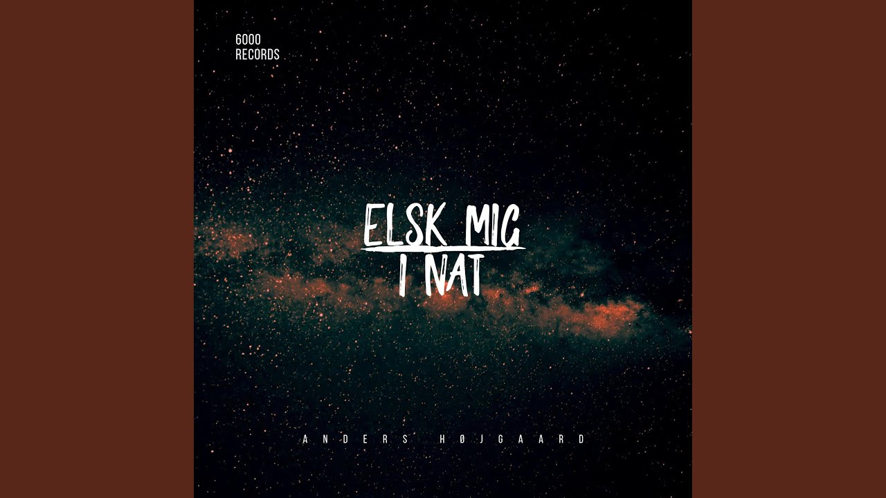 Elsk Mig I Nat - YouTube