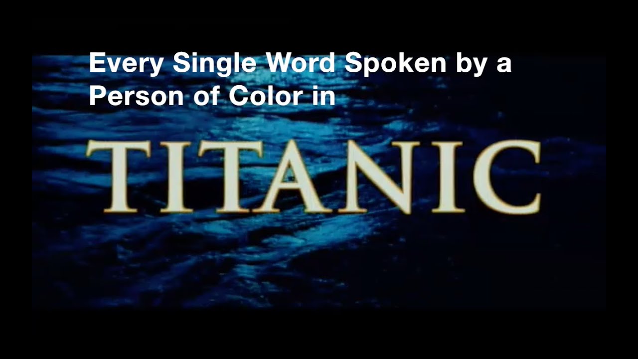 Every Single Word Spoken by a Person of Color in 'Titanic' - YouTube