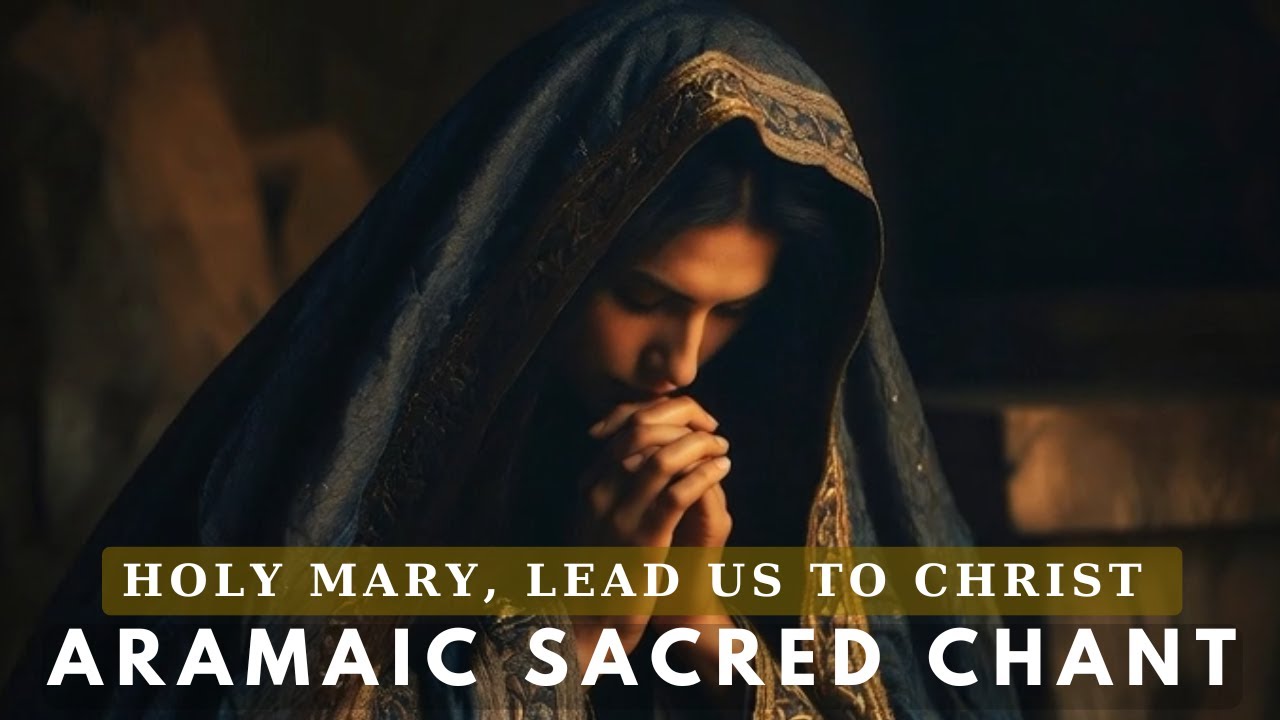 Holy Mary, Lead Us to Christ ️ Ancient Marian Prayers in the Language ...