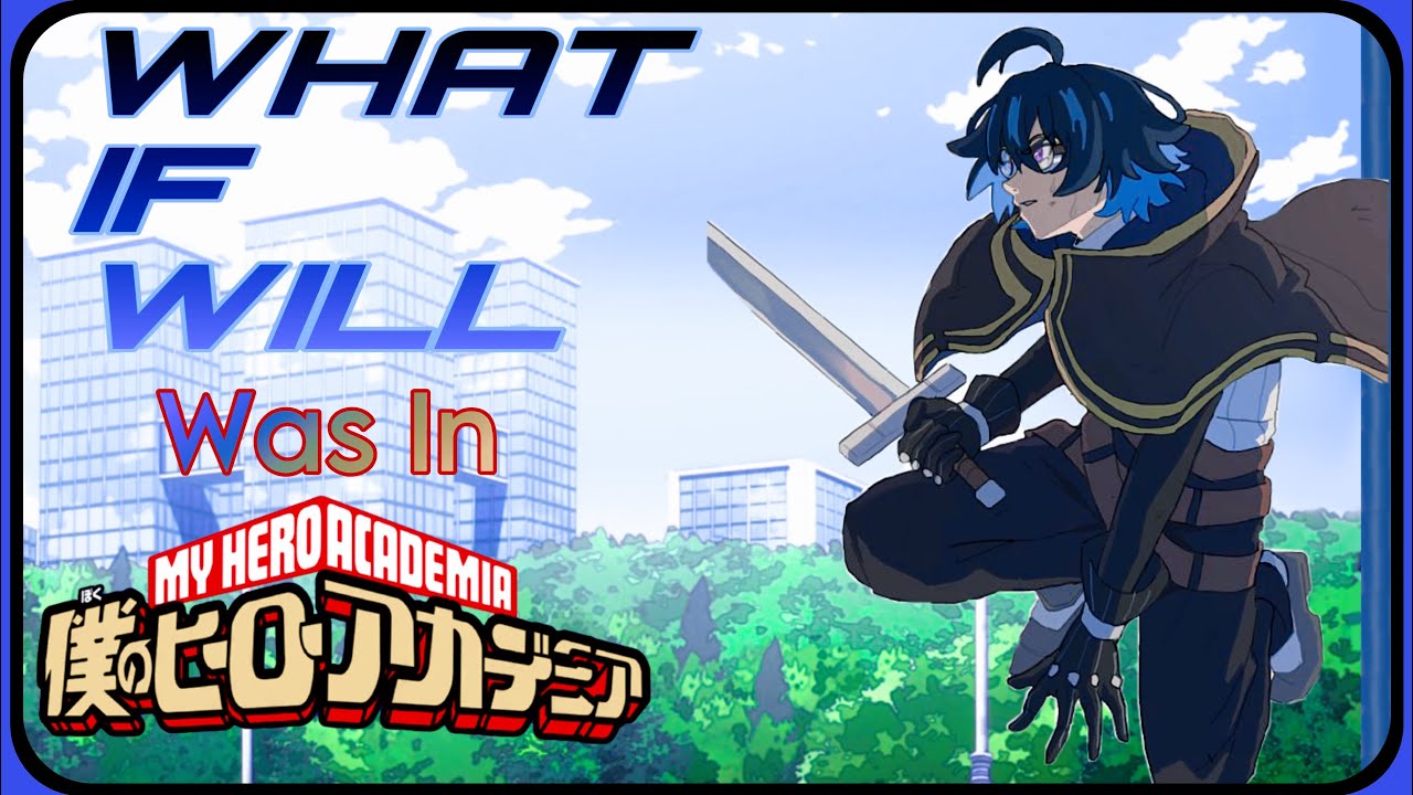 What if Will was in MHA One-Shot Will The Sword Hero (Wistoria x My ...